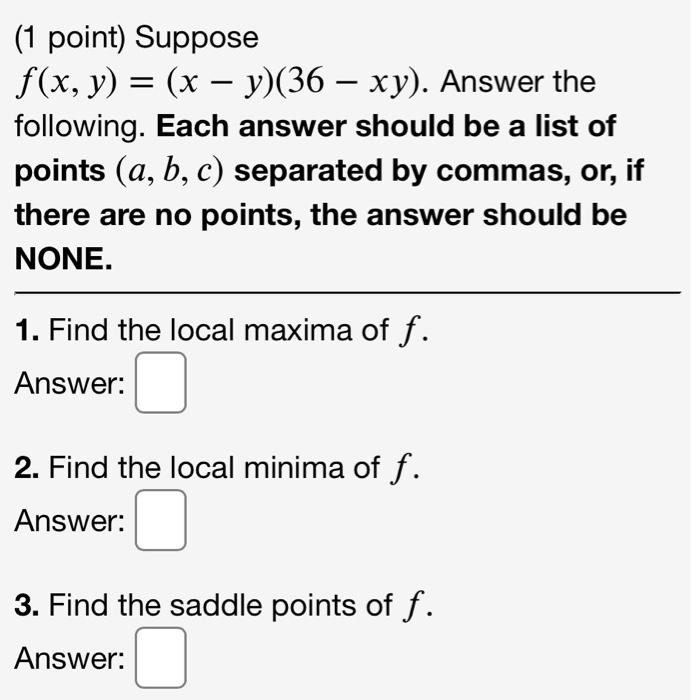 Solved (1 point) Suppose f(x,y)=(x−y)(36−xy). Answer the | Chegg.com