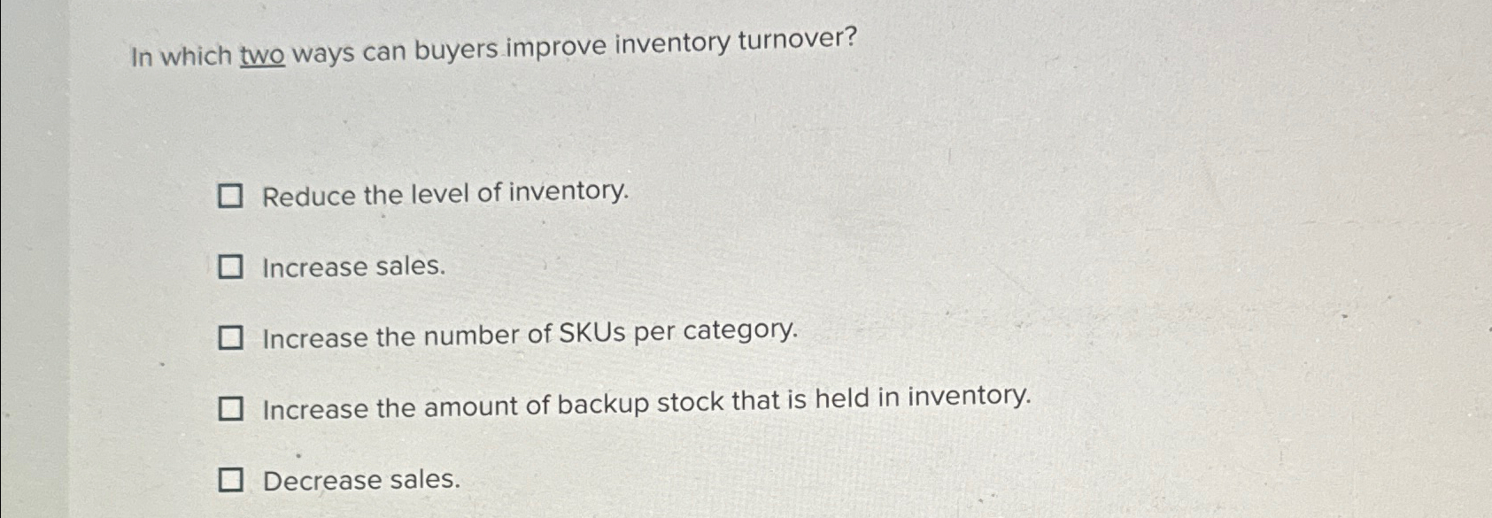 Solved In which two ways can buyers improve inventory | Chegg.com