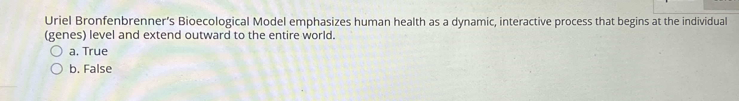 Solved Uriel Bronfenbrenner's Bioecological Model emphasizes | Chegg.com