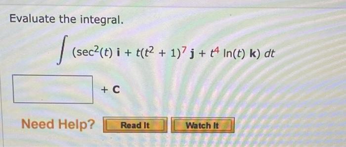 Solved Evaluate the integral. | (sec?(t) i + t&2 + 1)?j + e* | Chegg.com