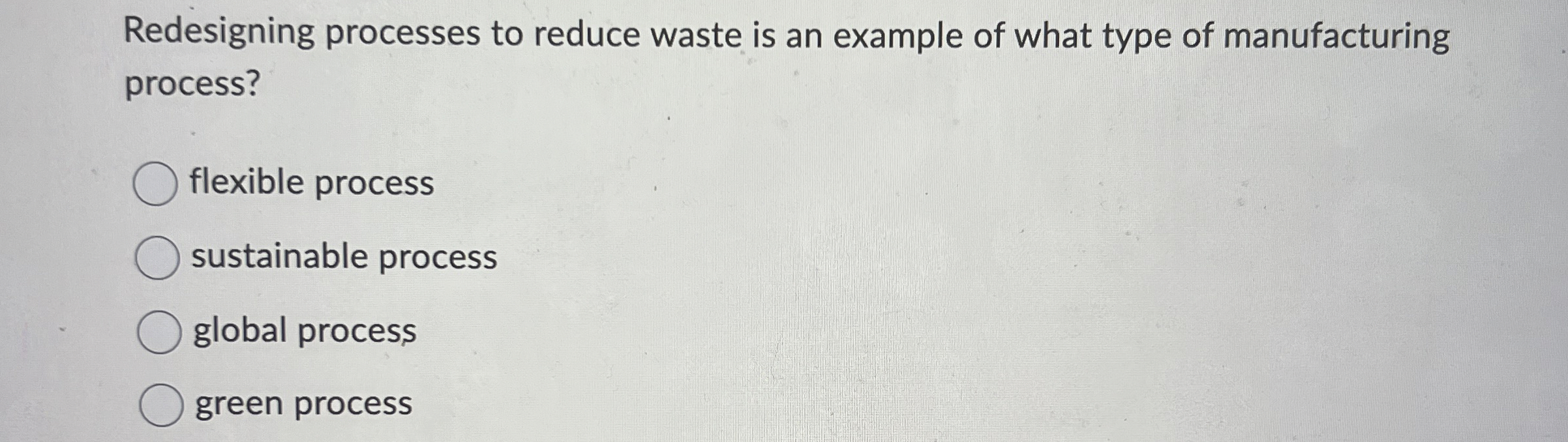 Solved Redesigning processes to reduce waste is an example | Chegg.com