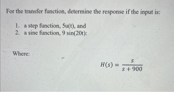 Solved For the transfer function, determine the response if | Chegg.com