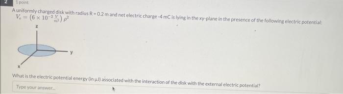 Solved A uniformly charged disk with radius R=0.2 m and net | Chegg.com