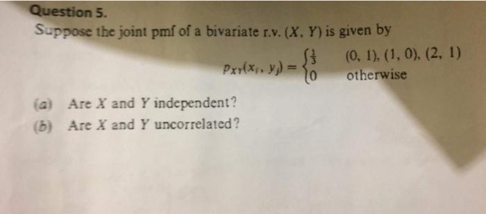 Solved Question 5. Suppose the joint pmf of a bivariate r.v. | Chegg.com
