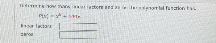 Solved Determine how many linear factors and zeros the | Chegg.com