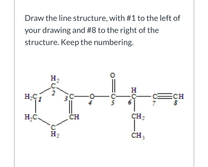 Solved Draw the line structure, with #1 to the left of your | Chegg.com