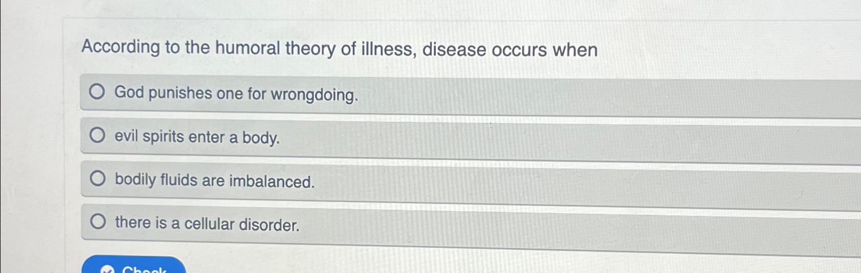 According to the humoral theory of illness, disease | Chegg.com