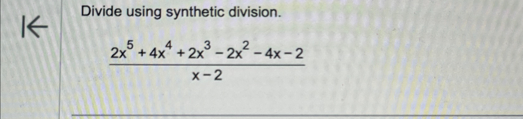Solved Divide using synthetic | Chegg.com