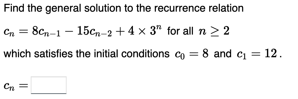 Solved Find the general solution to the recurrence | Chegg.com