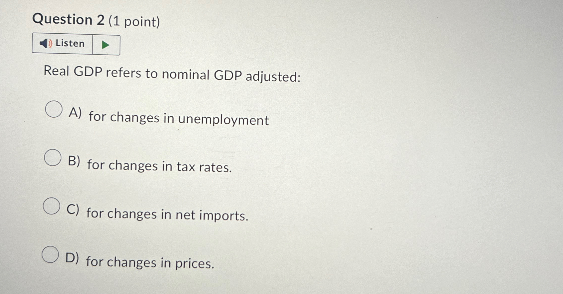 Solved Question 2 (1 ﻿point)Real GDP refers to nominal GDP | Chegg.com