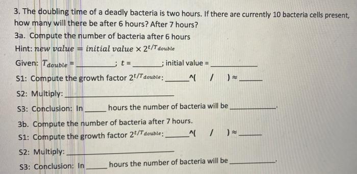 Solved 3. The doubling time of a deadly bacteria is two | Chegg.com