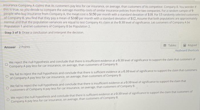 Solved Insurance Company A claims that its customers pay | Chegg.com