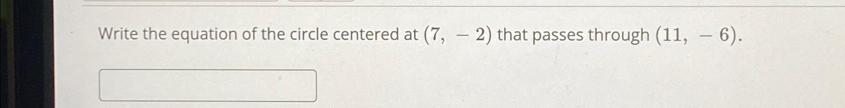 Solved Write the equation of the circle centered at (7,-2) | Chegg.com