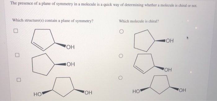 Solved The presence of a plane of symmetry in a molecule is | Chegg.com