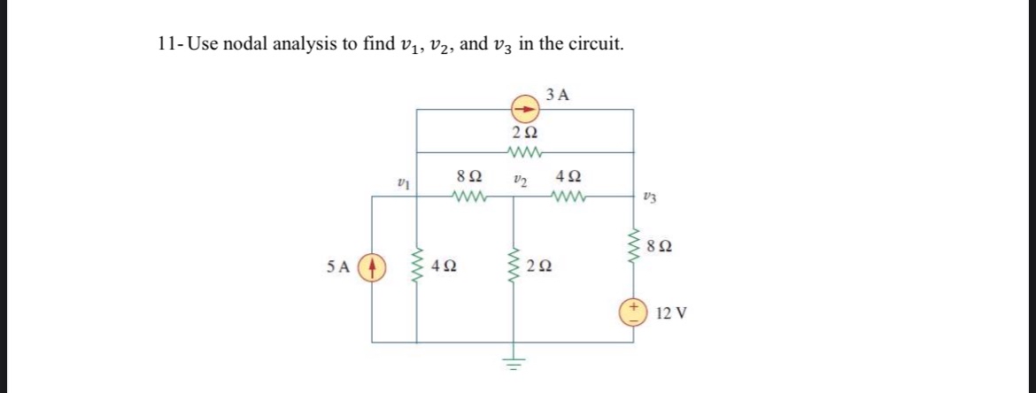 Solved 11-Use nodal analysis to find v1,v2, ﻿and v3 ﻿in the | Chegg.com