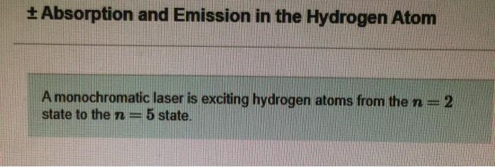 Solved Absorption and Emission in the Hydrogen Atom A | Chegg.com