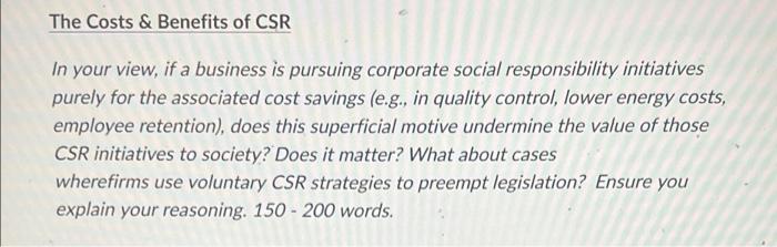 Solved The Costs & Benefits of CSR In your view, if a | Chegg.com