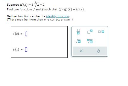 Solved Suppose H(x)=3x3-5Find two functions f ﻿and g ﻿such | Chegg.com