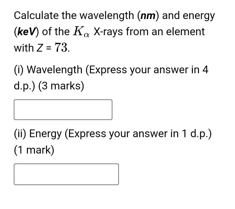 Solved Calculate the wavelength (nm) and energy ( keV ) of | Chegg.com