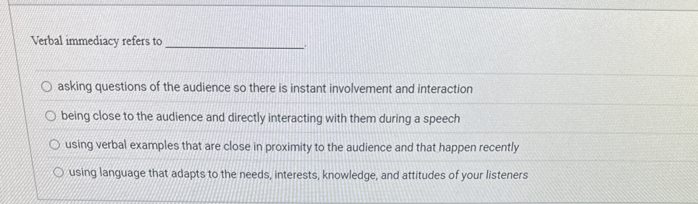 Solved Verbal immediacy refers toasking questions of the | Chegg.com