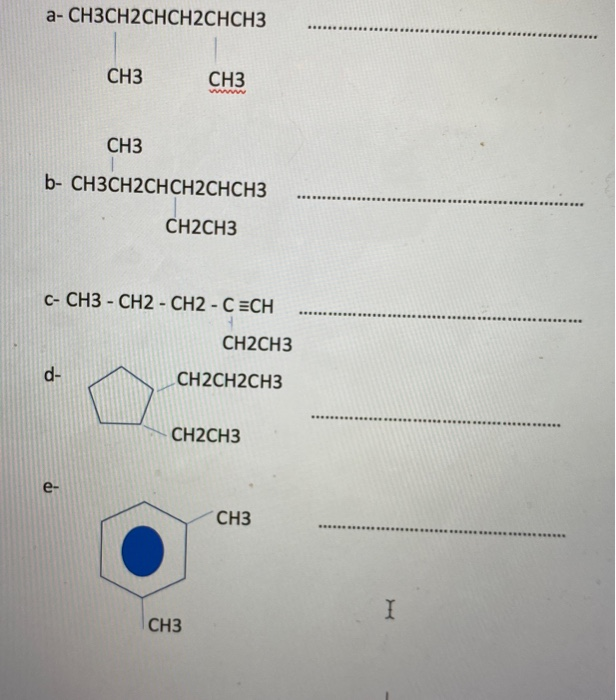 Solved a- CH3CH2CHCH2CHCH3 CH3 CH3 WWW СН3 b- | Chegg.com