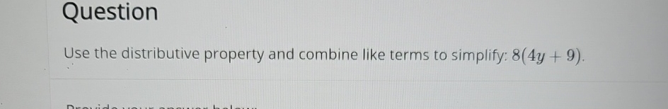 Solved QuestionUse the distributive property and combine | Chegg.com