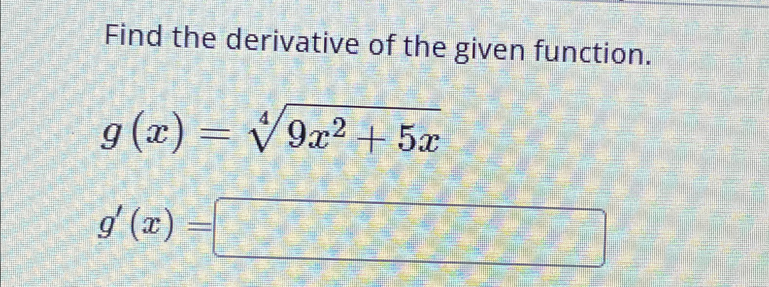 Solved Find the derivative of the given | Chegg.com
