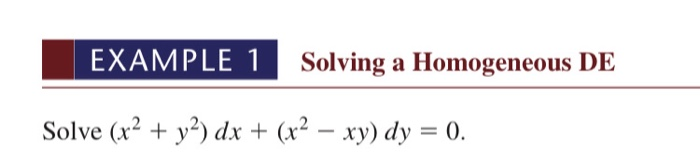 Solved EXAMPLE 1 Solving a Homogeneous DE Solve (x2 + y2) dx | Chegg.com