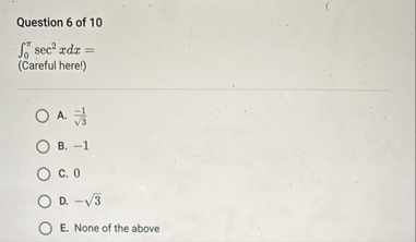 Solved Question 6 ﻿of 10∫0πsec2xdx=(Careful here!)\geoquad | Chegg.com
