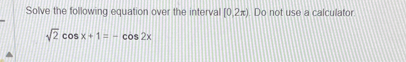 Solved Solve the following equation over the interval | Chegg.com