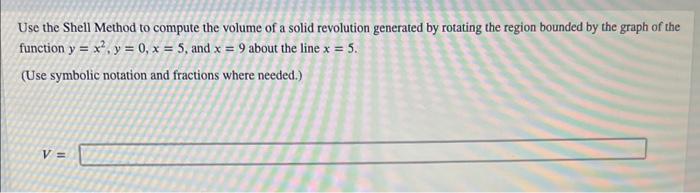 Solved Use the Shell Method to compute the volume of a solid | Chegg.com