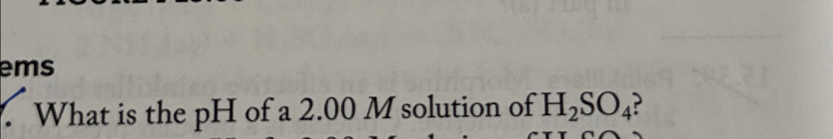 Solved What is the pH ﻿of a 2.00M ﻿solution of H2SO4 ? | Chegg.com