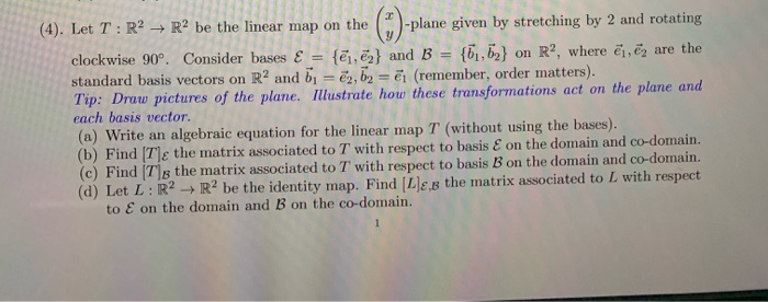 Solved (*)- (4). Let T: R2 + Rº be the linear map on the | Chegg.com