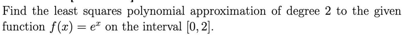 Solved Find the least squares polynomial approximation of | Chegg.com