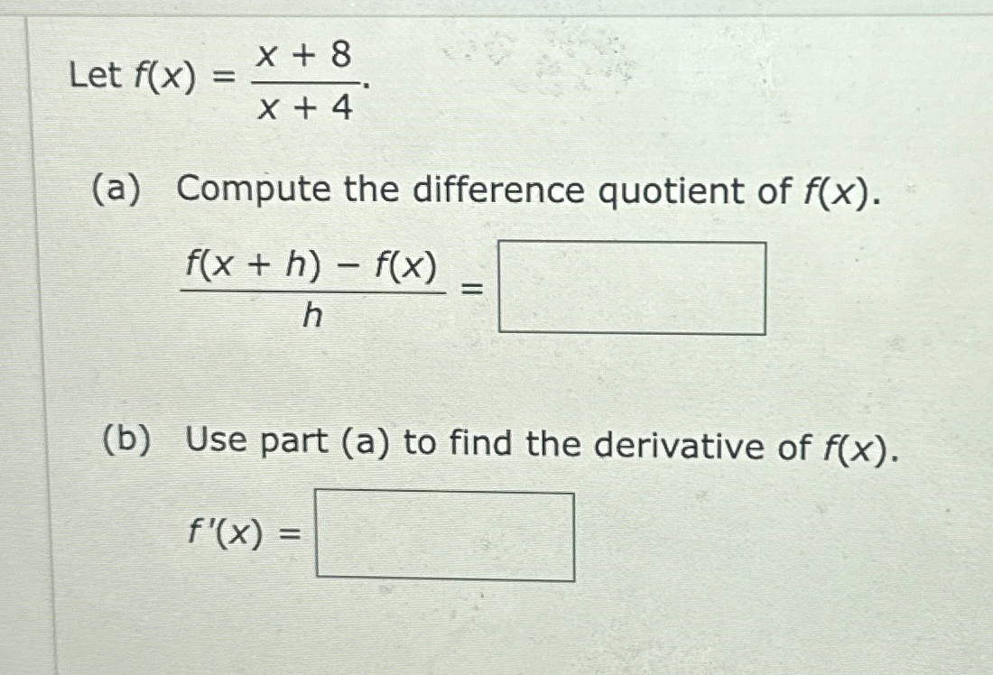 Solved Let f(x)=x+8x+4(a) ﻿Compute the difference quotient | Chegg.com