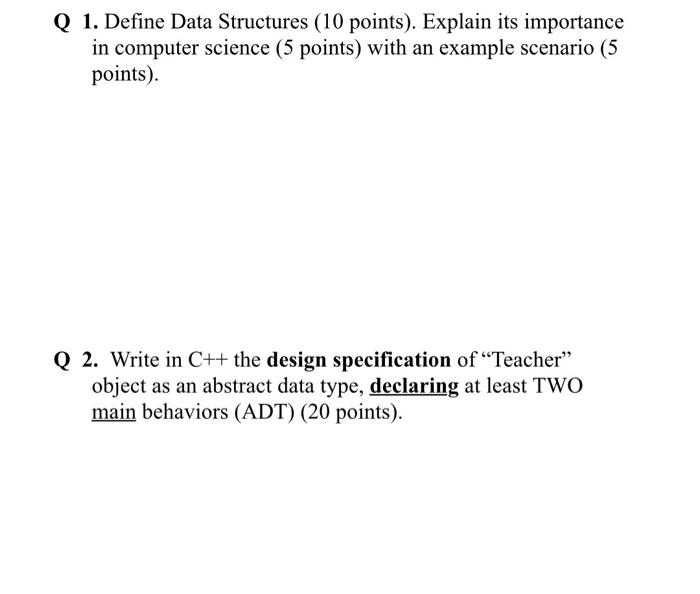 Solved Q 1. Define Data Structures ( 10 points). Explain its | Chegg.com