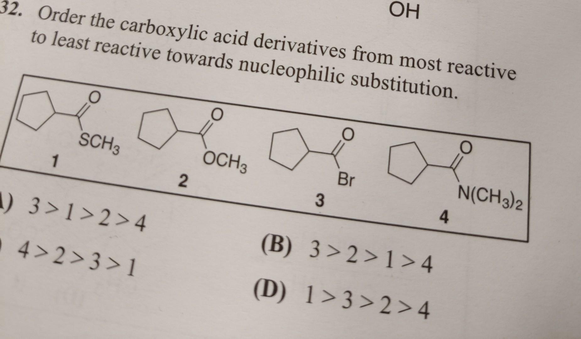 Solved OH 32. Order the carboxylic acid derivatives from | Chegg.com
