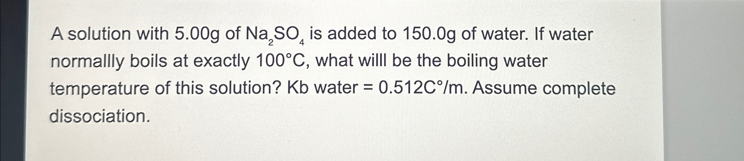Solved A solution with 5.00g ﻿of Na2SO4 ﻿is added to 150.0g | Chegg.com