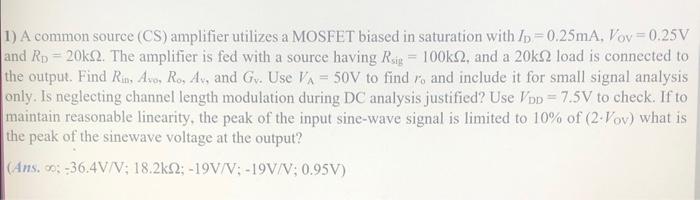 Solved 1) A common source (CS) amplifier utilizes a MOSFET | Chegg.com