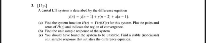 Solved 3. [15pt] A causal LTI system is described by the | Chegg.com