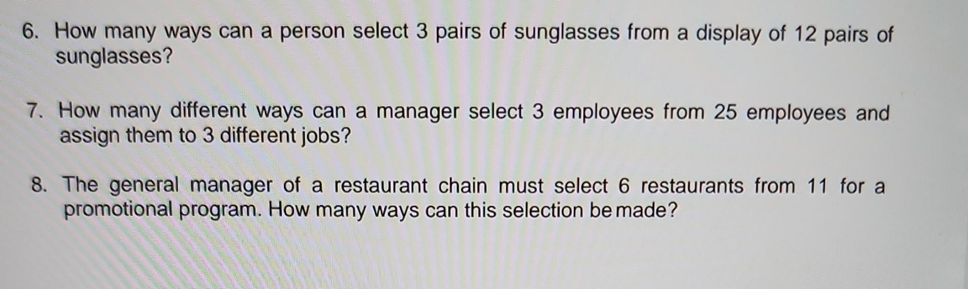 Solved 6. How many ways can a person select 3 pairs of | Chegg.com