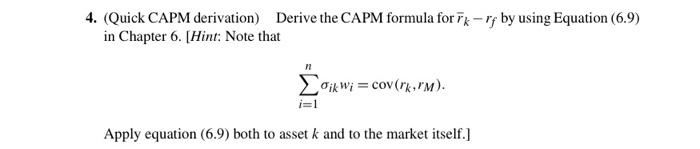 Solved 4. (Quick CAPM derivation) Derive the CAPM formula | Chegg.com