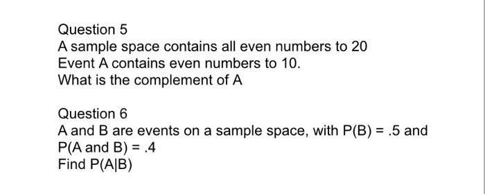 Solved Question 5 A sample space contains all even numbers | Chegg.com