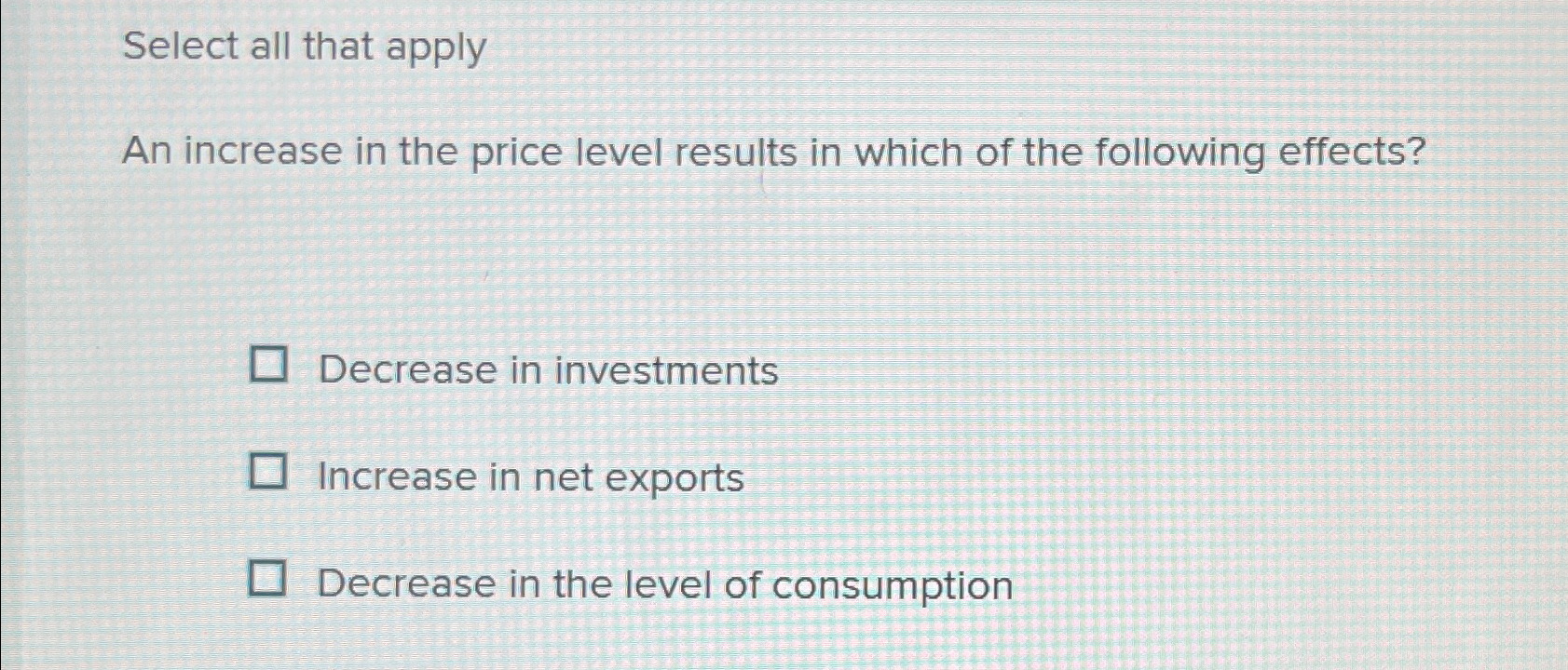 Solved Select all that applyAn increase in the price level | Chegg.com
