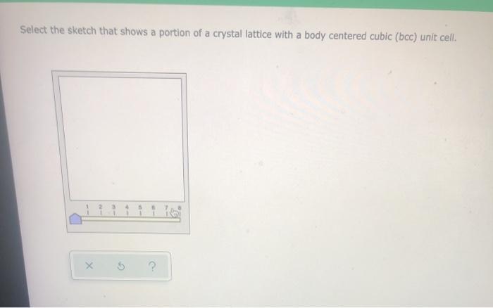 Solved Select the sketch that shows a portion of a crystal | Chegg.com