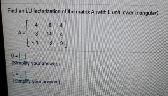 Solved Find an LU factorization of the matrix A (with L unit | Chegg.com