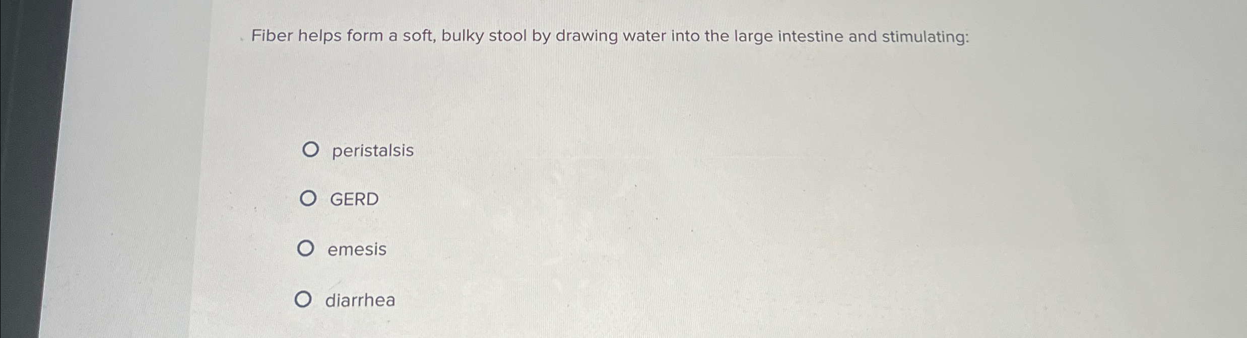 Solved Fiber helps form a soft, bulky stool by drawing water | Chegg.com