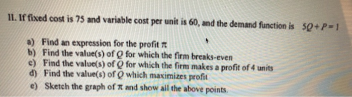 Solved 11. If fixed cost is 75 and variable cost per unit is | Chegg.com