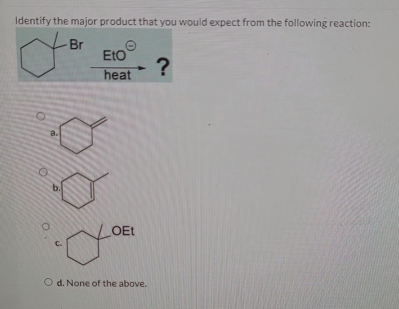 Solved Identify the major product that you would expect from | Chegg.com
