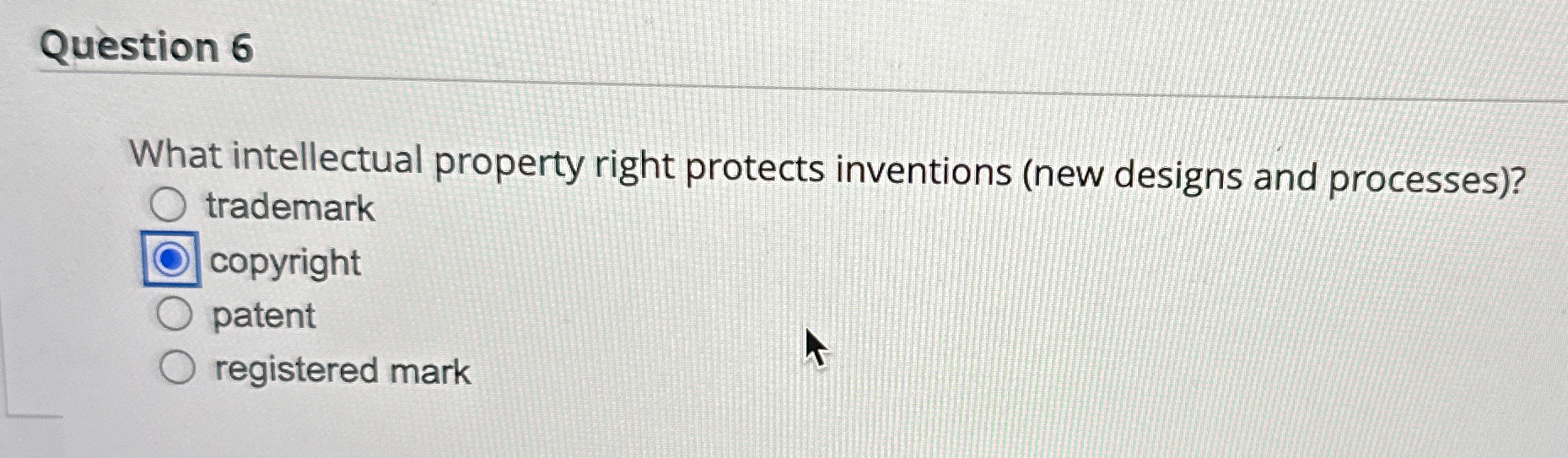 Solved Question 6What intellectual property right protects | Chegg.com